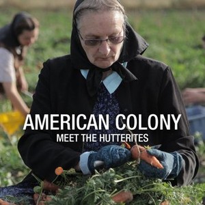 American Colony: Meet the Hutterites - Rotten Tomatoes