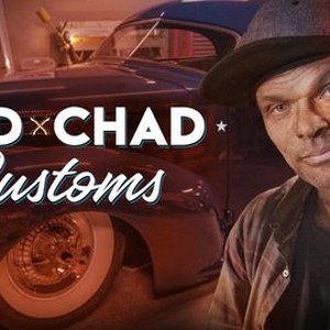 Bad Chad Customs - Rotten Tomatoes