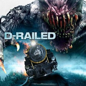 D-Railed - Rotten Tomatoes