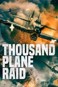 Thousand Plane Raid | Rotten Tomatoes