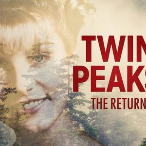 Twin Peaks: The Return - Rotten Tomatoes