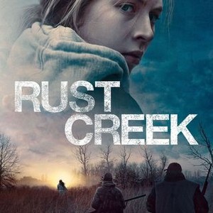 Rust Creek - Rotten Tomatoes