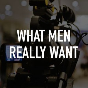 What Men Really Want - Rotten Tomatoes
