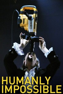 Humanly Impossible | Rotten Tomatoes