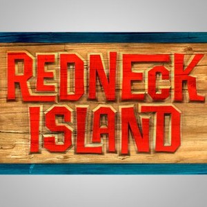 Redneck Island - Rotten Tomatoes