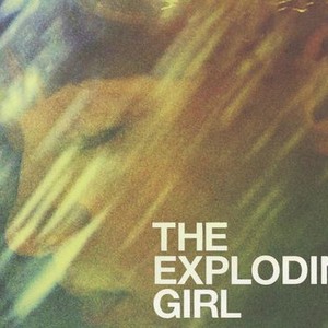 The Exploding Girl - Rotten Tomatoes