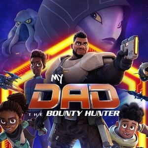 My Dad the Bounty Hunter: Season 2, Episode 1 - Rotten Tomatoes