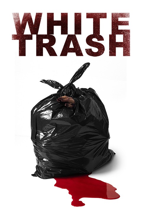 White Trash Pictures | Rotten Tomatoes