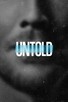 Untold: Volume 3 | Rotten Tomatoes