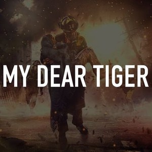 My Dear Tiger - Rotten Tomatoes