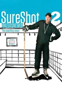 Sure Shot Dombrowski 2: The Coaching Years | Rotten Tomatoes