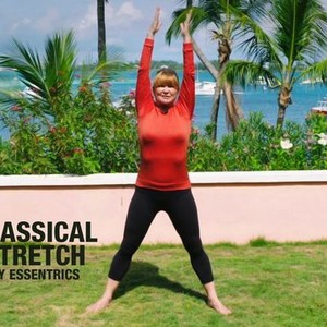 Classical Stretch: By Essentrics - Rotten Tomatoes