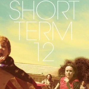 Short Term 12 - Rotten Tomatoes