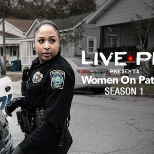 Live PD Presents: Women on Patrol: Season 1, Episode 35 - Rotten Tomatoes