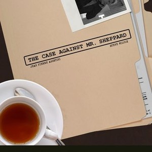 The Case Against Mr. Sheppard - Rotten Tomatoes