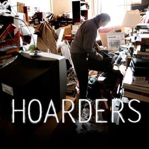 Hoarders: Season 1, Episode 6 - Rotten Tomatoes