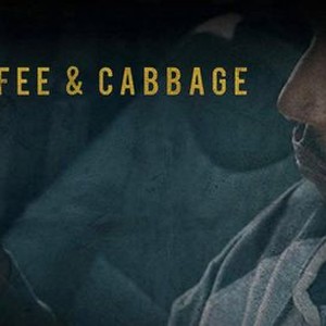 Coffee & Cabbage - Rotten Tomatoes
