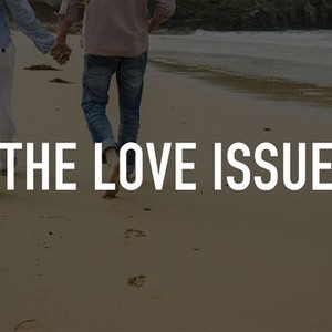 The Love Issue - Rotten Tomatoes