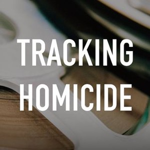 Tracking Homicide - Rotten Tomatoes