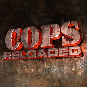 Cops Reloaded - Rotten Tomatoes