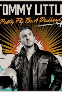 Tommy Little: Pretty Fly For A Dickhead | Audience Reviews | Rotten ...