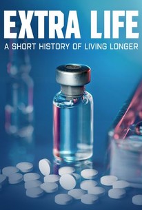 Extra Life: A Short History of Living Longer: Season 1 | Rotten Tomatoes
