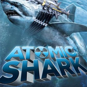 Atomic Shark - Rotten Tomatoes