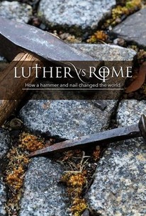 Luther v Rome: How a Hammer and Nail Changed the World | Rotten Tomatoes