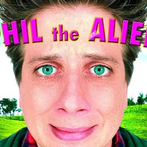Phil the Alien - Rotten Tomatoes