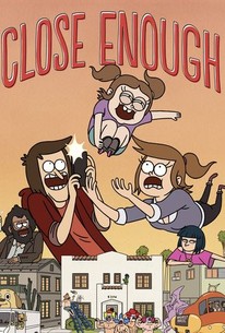 Close Enough: Season 1 | Rotten Tomatoes