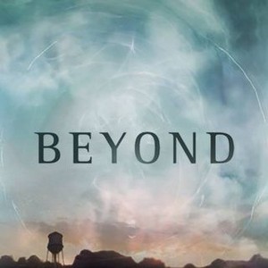 Beyond: Season 1 Pictures - Rotten Tomatoes