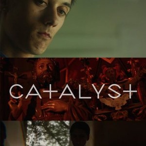 Catalyst - Rotten Tomatoes