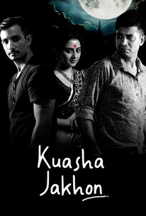 Kuasha Jakhon | Rotten Tomatoes