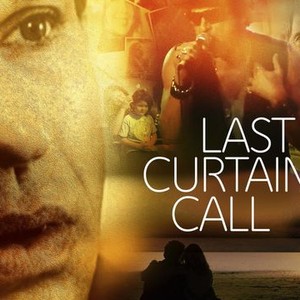 Last Curtain Call - Rotten Tomatoes