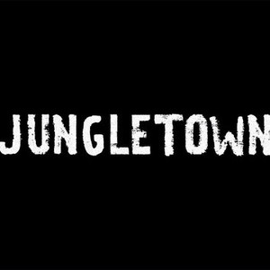 Jungletown - Rotten Tomatoes