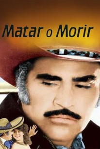 Matar o Morir | Rotten Tomatoes