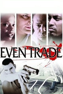 Even Trade | Rotten Tomatoes