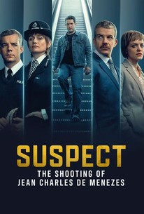 Suspect: The Shooting of Jean Charles De Menezes | Rotten Tomatoes