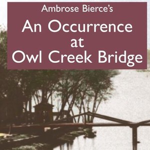 An Occurrence at Owl Creek Bridge - Rotten Tomatoes