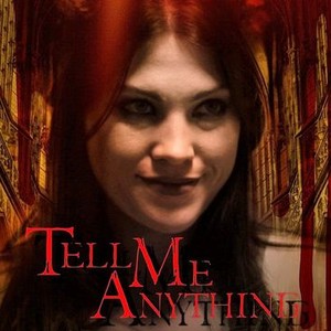 Tell Me Anything - Rotten Tomatoes