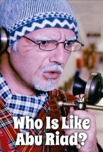 Who Is Like Abu Riad? | Rotten Tomatoes
