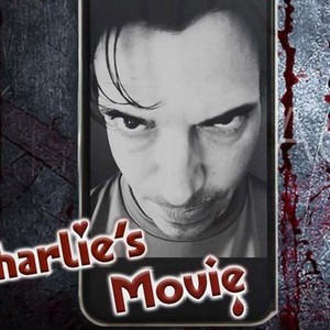 Charlie's Movie - Rotten Tomatoes
