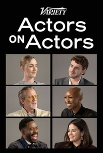 Variety Studio: Actors on Actors | Rotten Tomatoes