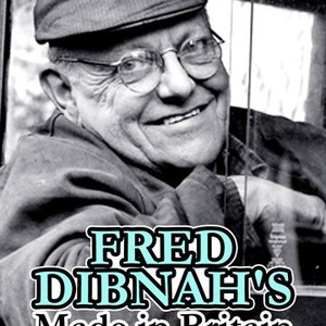 Fred Dibnah's Made in Britain - Rotten Tomatoes