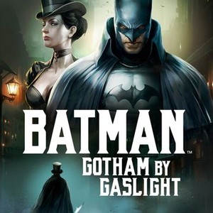 Batman: Gotham by Gaslight - Rotten Tomatoes