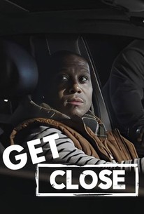 Get Close | Rotten Tomatoes