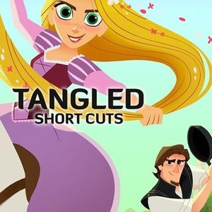 Tangled: Short Cuts - Rotten Tomatoes