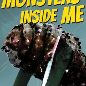 Monsters Inside Me - Rotten Tomatoes