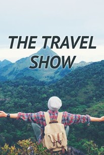 The Travel Show | Rotten Tomatoes