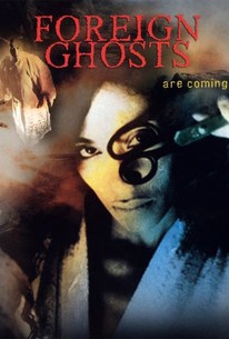 Foreign Ghosts | Rotten Tomatoes